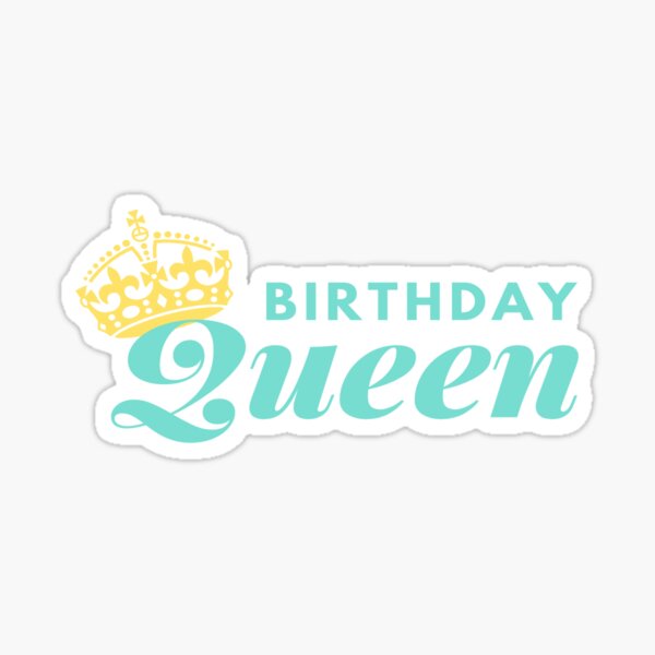 "Happy Birthday Queen" Sticker for Sale by Akz84 | Redbubble
