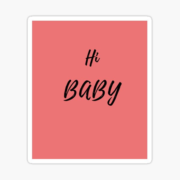 "Hi baby" Sticker for Sale by Memolyna | Redbubble