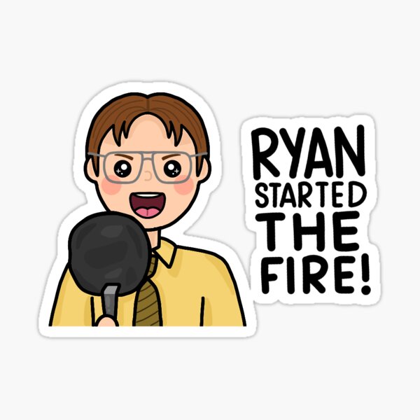 "The Office Dwight 'Ryan Started The Fire'" Sticker by cutermelon ...