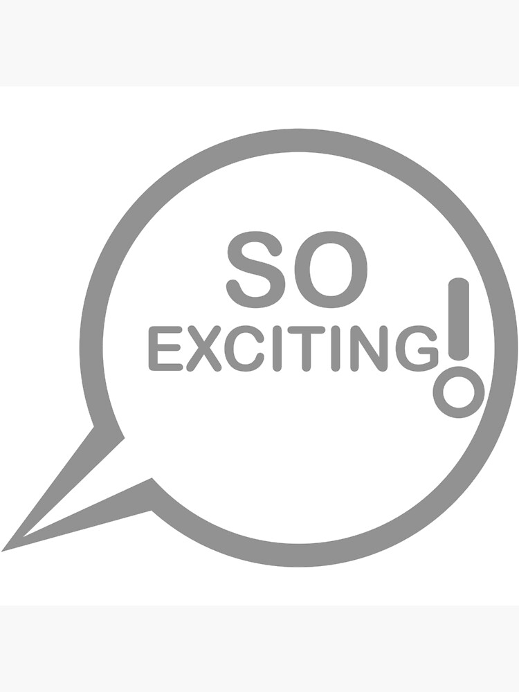 "SO EXCITING! MY WORD BUBBLE - BLESSING WISHES SERIES" Poster for Sale ...