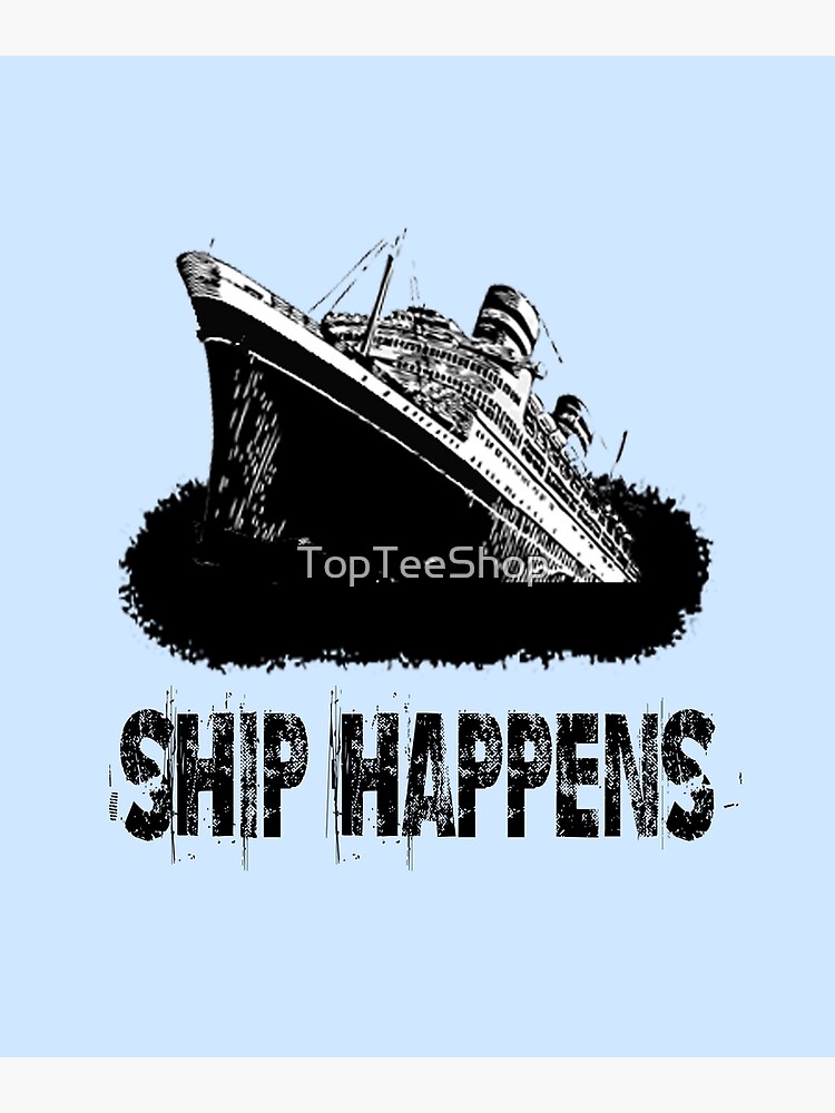Ship Happens Meme I'm The Captain I Make Ship Happen Boat Captain