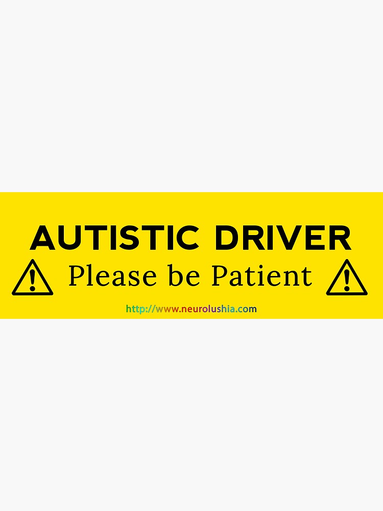 ""Autistic Driver - Please Be Patient" (Bumper Sticker)" Sticker for ...