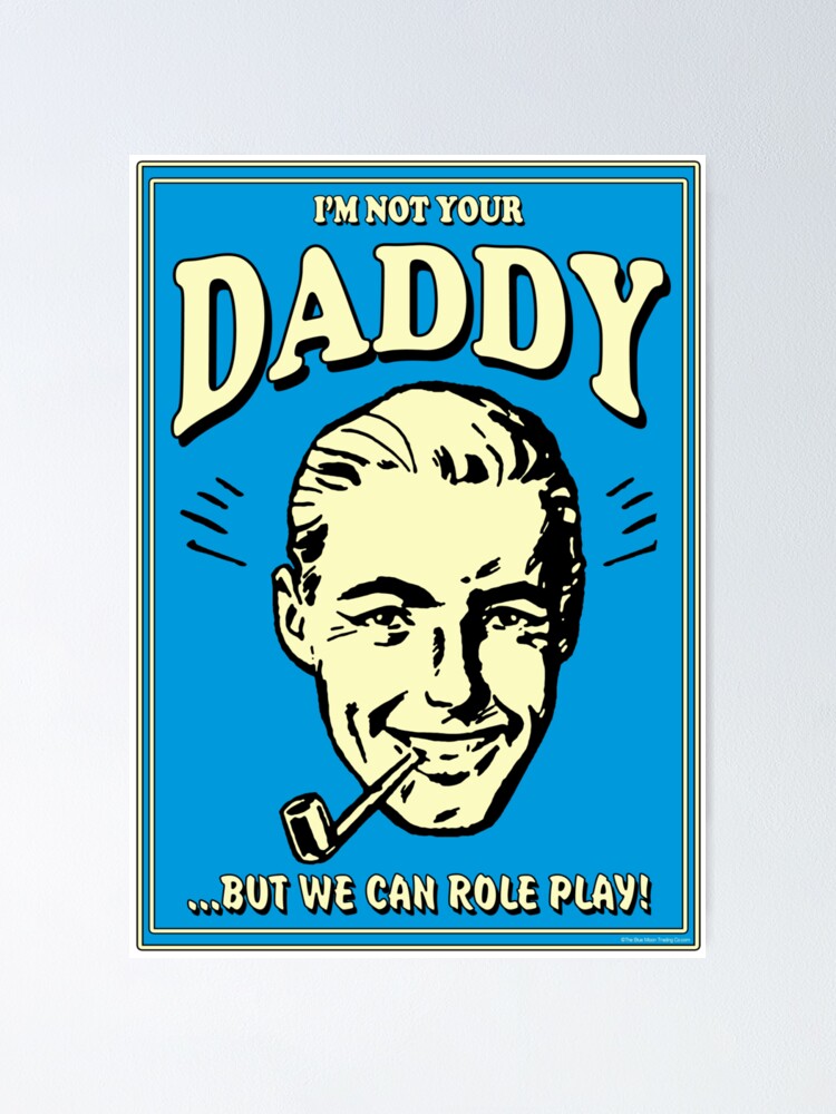 "Retro Humor-Not Your Daddy" Poster by GUS3141592 | Redbubble