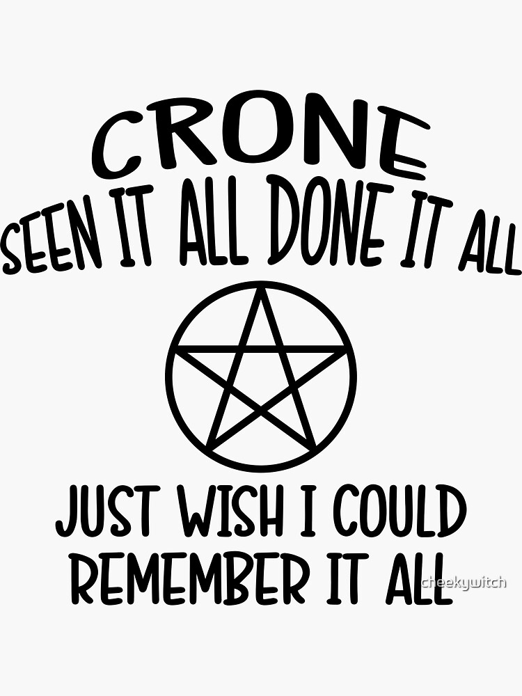 "Forgetful Crone Funny Pagan Wiccan Cheeky Witch® " Sticker by ...