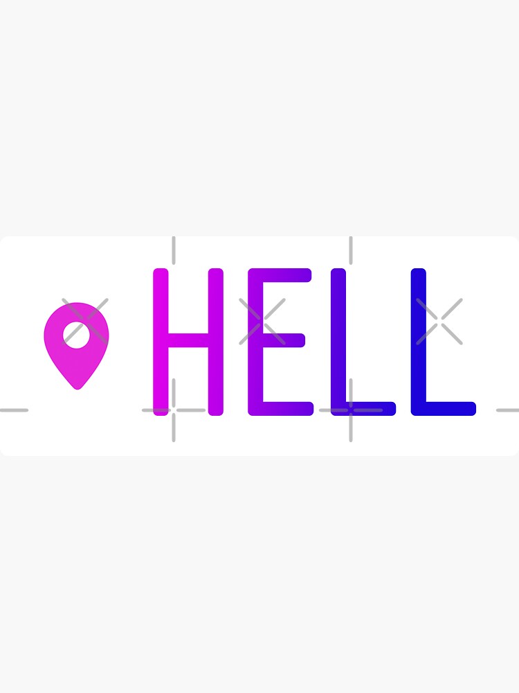 "Hell Location" Sticker for Sale by spicynudo | Redbubble