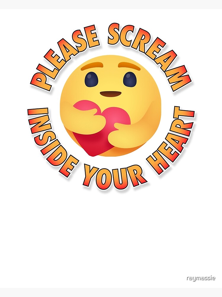 "Please Scream Inside Your Heart" Poster by raymassie | Redbubble