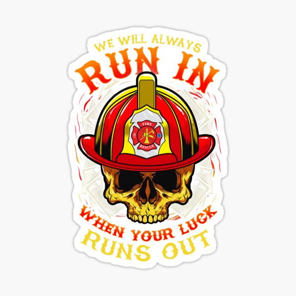 "We Will Always Run In When Your Luck Runs Out" Sticker for Sale by ...