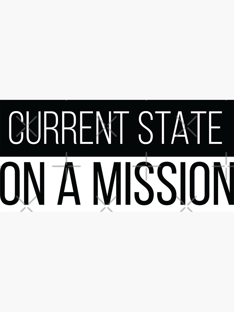 "Current State - On A Mission - Positive Motivational Inspirational ...