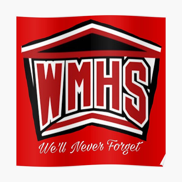 "WMHS In Memory" Poster by PrissyMarie | Redbubble