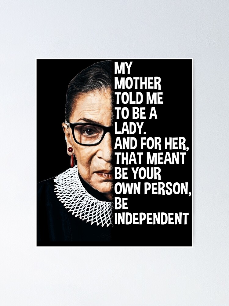 "Ruth Bader Ginsburg (RBG): Indepedent Women Quote" Poster by ...