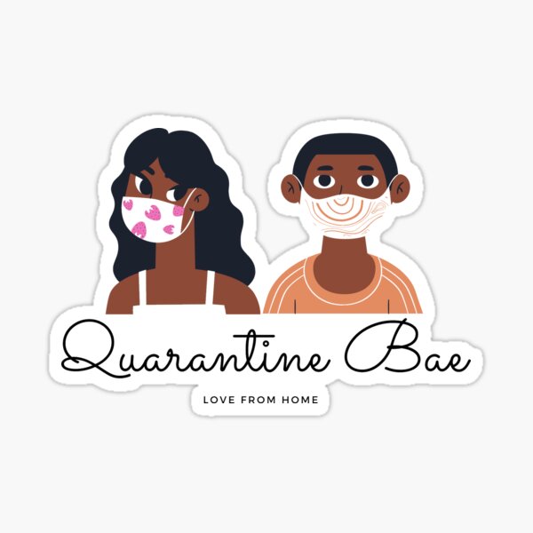 "Quarantine Bae" Sticker for Sale by nubianavocado | Redbubble