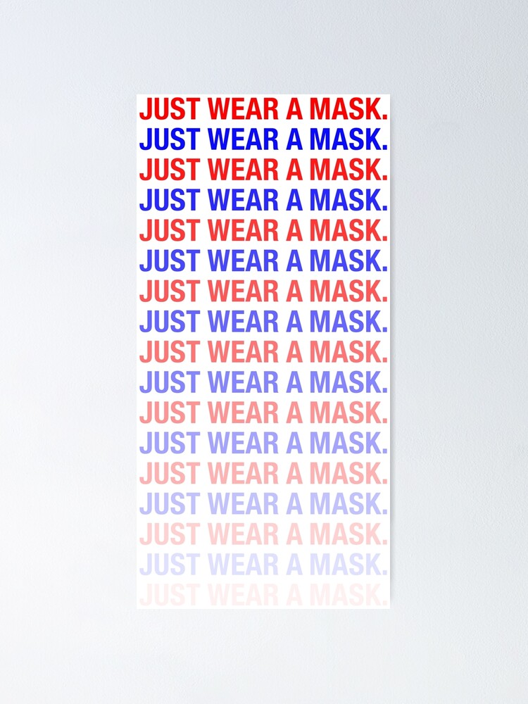 "Just Wear A Mask" Poster for Sale by GiGiNaNa | Redbubble