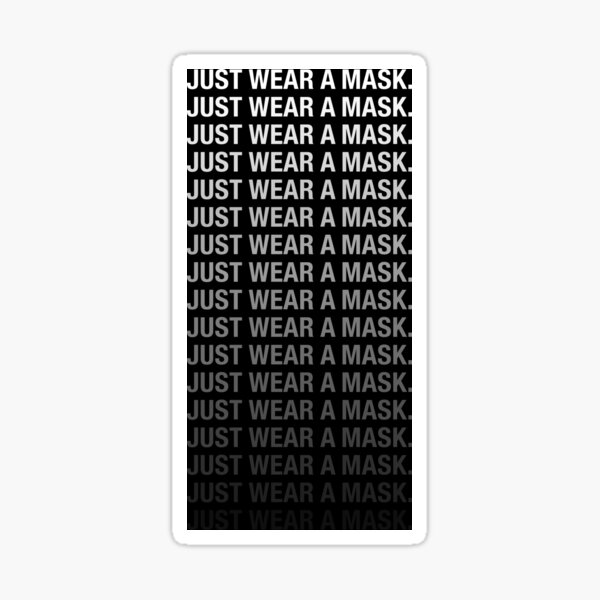 " Just Wear A Mask black and white" Sticker for Sale by GiGiNaNa ...