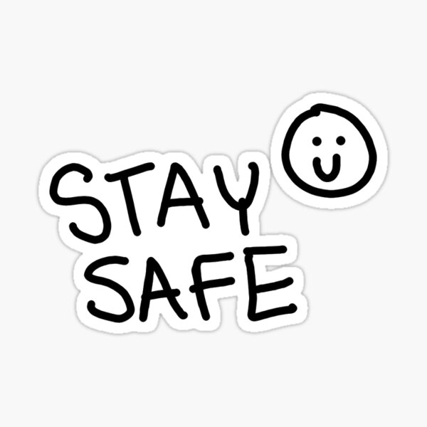 "Stay Safe" Sticker for Sale by robotspacechikn | Redbubble