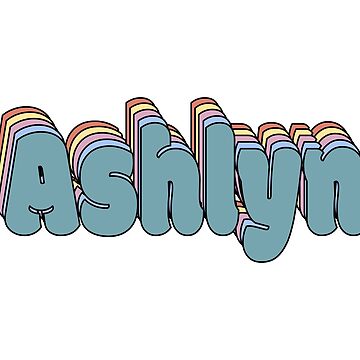 "Ashlyn Name " Art Board Print for Sale by ashleymanheim | Redbubble
