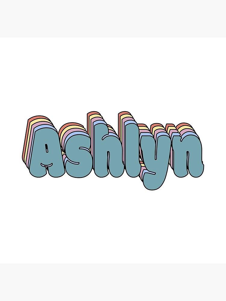 "Ashlyn Name " Art Board Print for Sale by ashleymanheim | Redbubble