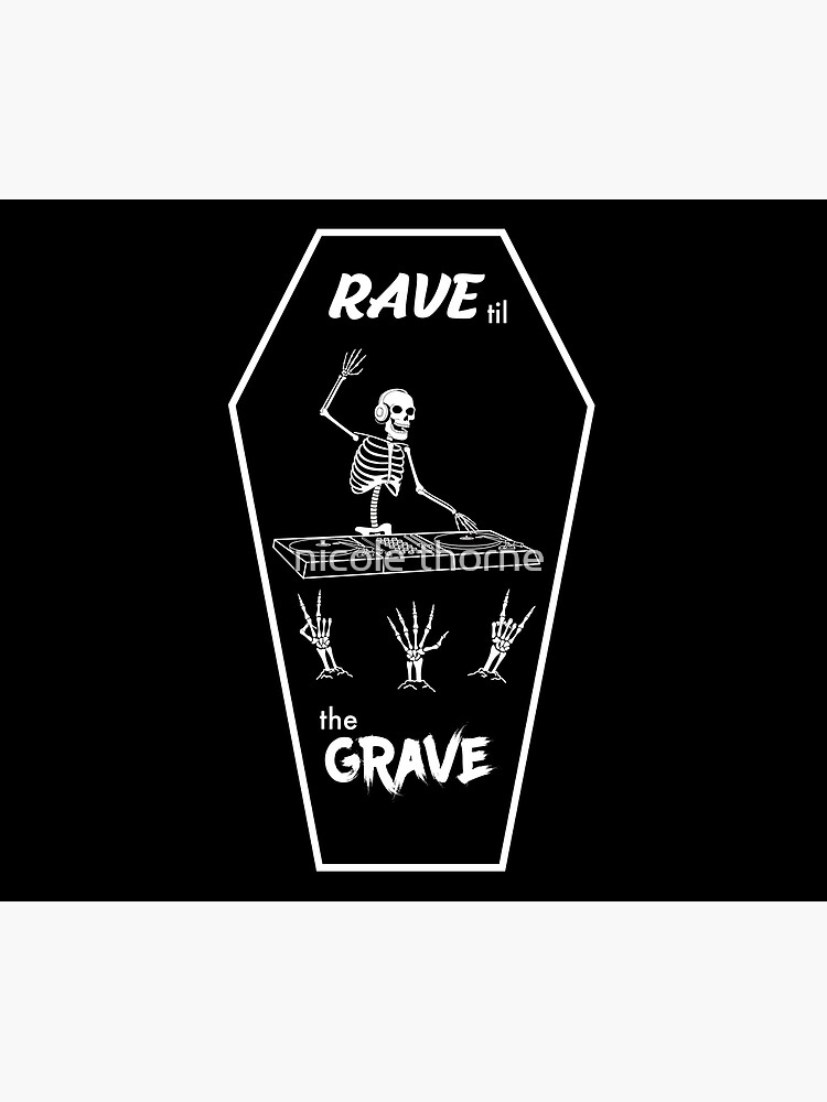 "rave til the grave (skele-dj)" Poster for Sale by nthorne8 | Redbubble