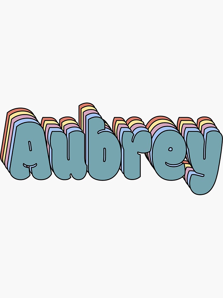"Aubrey Name " Sticker for Sale by ashleymanheim | Redbubble