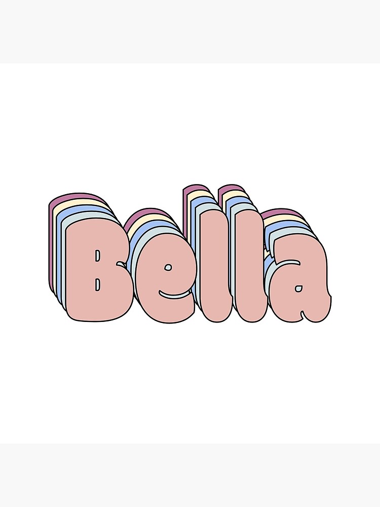 "Bella Name " Art Board Print for Sale by ashleymanheim | Redbubble