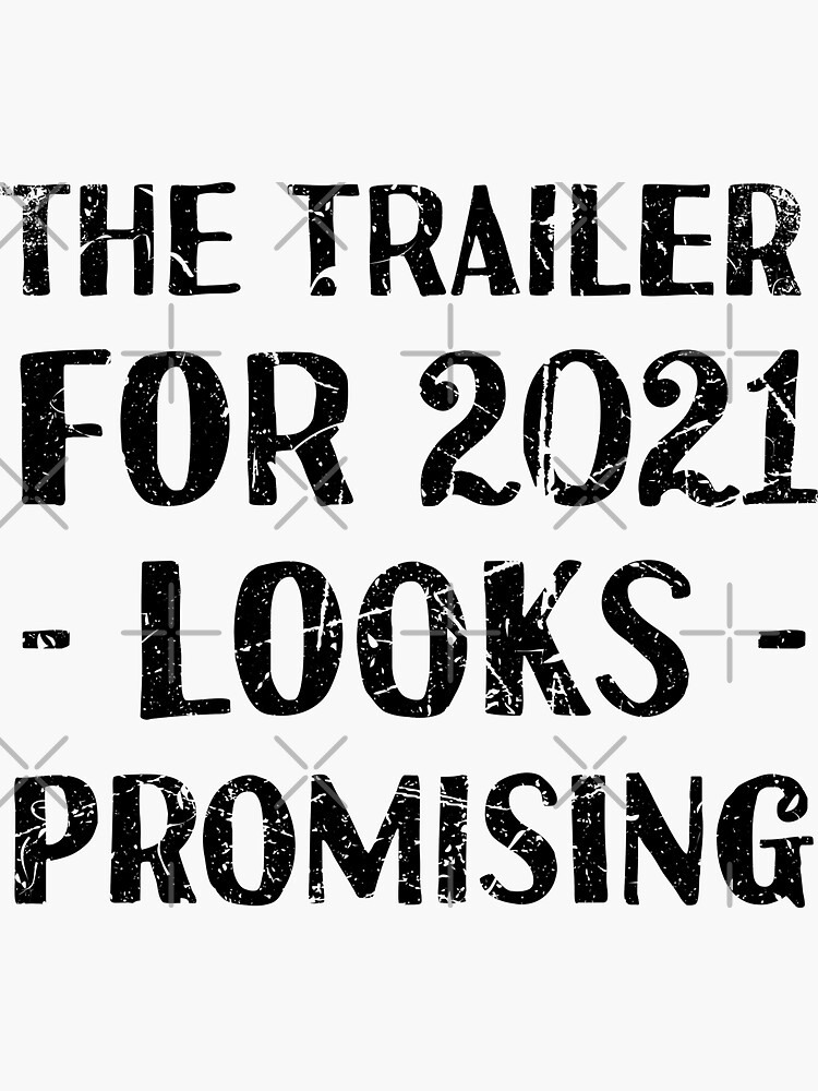"Funny 2021 Vintage Rating Trailer for 2021 Looks Promising " Sticker ...