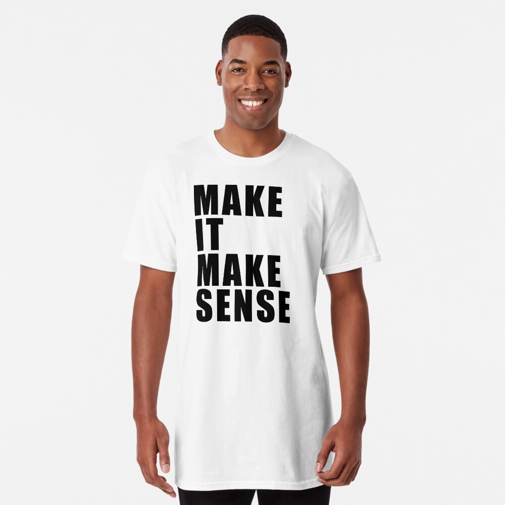 "Make It Make Sense" Poster for Sale by quoteedesigns | Redbubble
