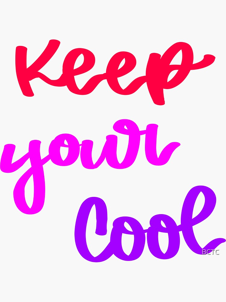 "Keep your cool sticker " Sticker for Sale by BCTC | Redbubble