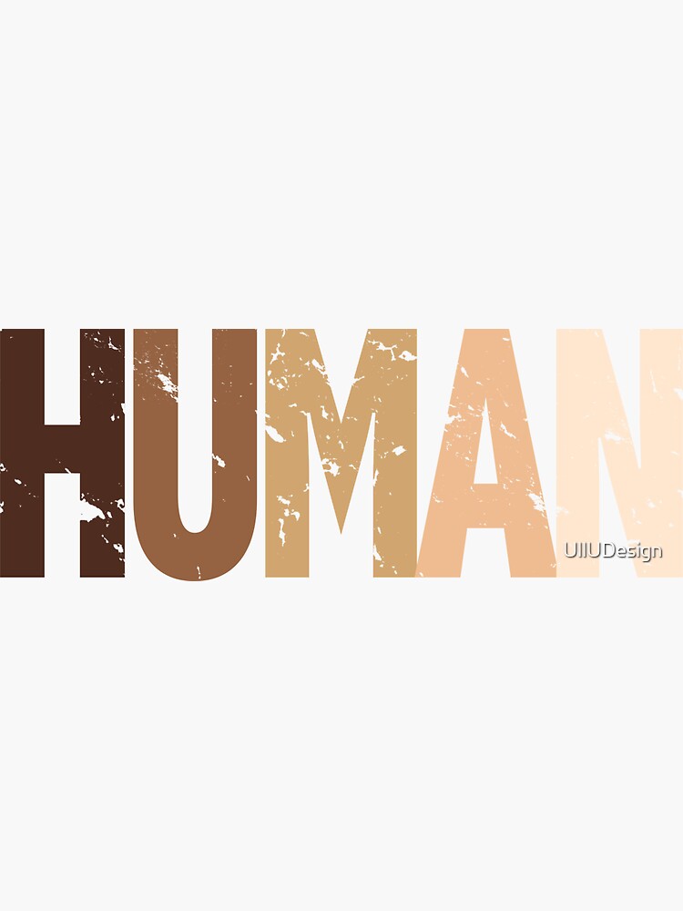"Human - Anti Racism" Sticker for Sale by UllUDesign | Redbubble