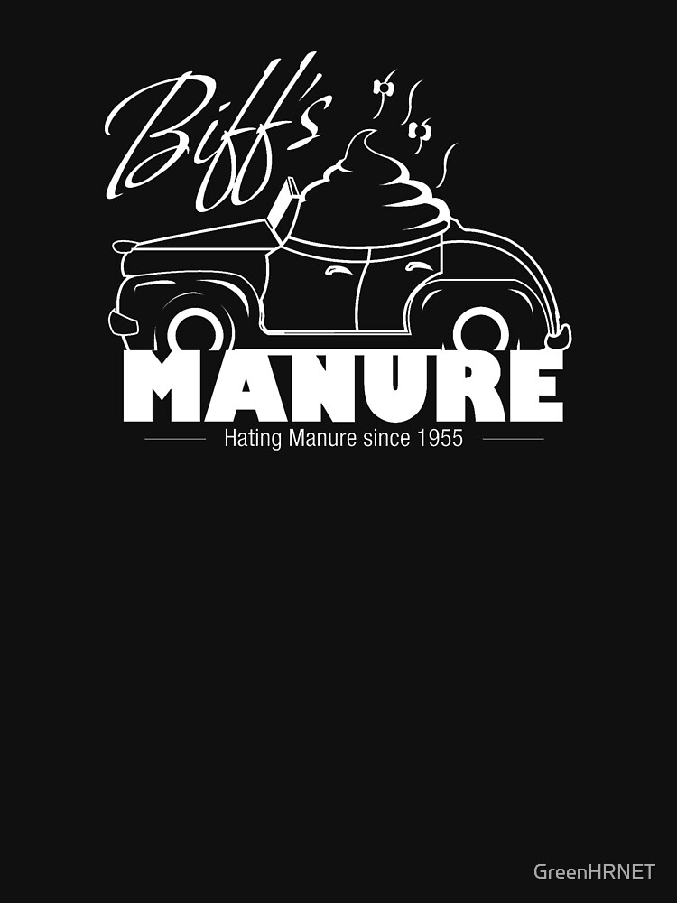 "Biff's Manure (full size)" T-shirt for Sale by GreenHRNET | Redbubble ...