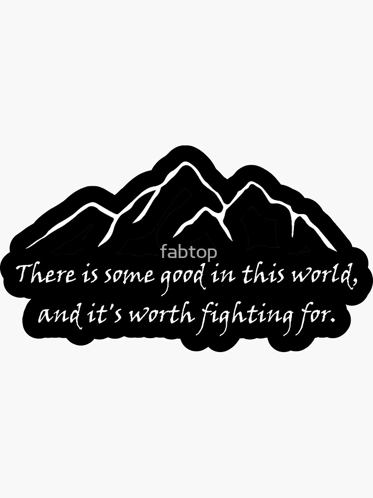 "Samwise quote" Sticker for Sale by fabtop | Redbubble