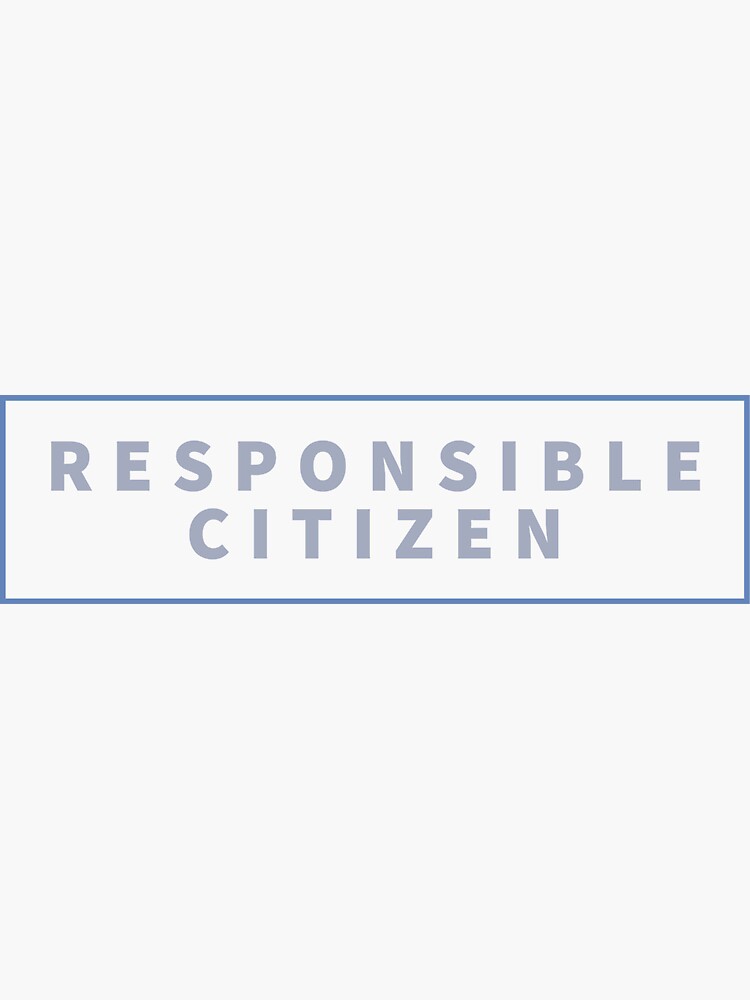 "Responsible Citizen" Sticker for Sale by Official2x | Redbubble