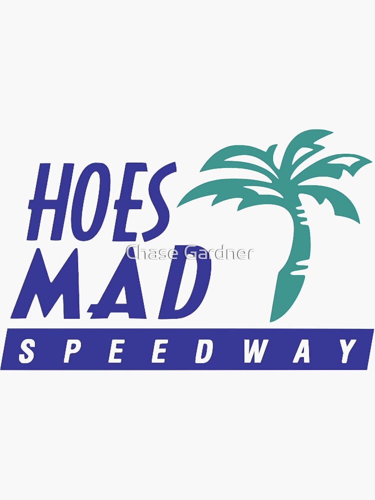 "Hoes Mad" Sticker for Sale by Chase Gardner | Redbubble
