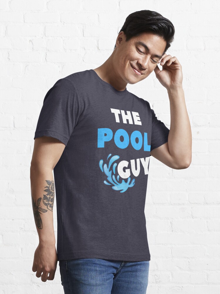 "The Pool Guy" T-shirt by Noahlaz | Redbubble