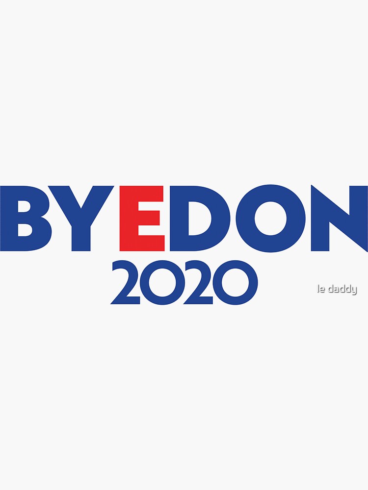 "BYE-Don 2020" Sticker by mister-daddy | Redbubble