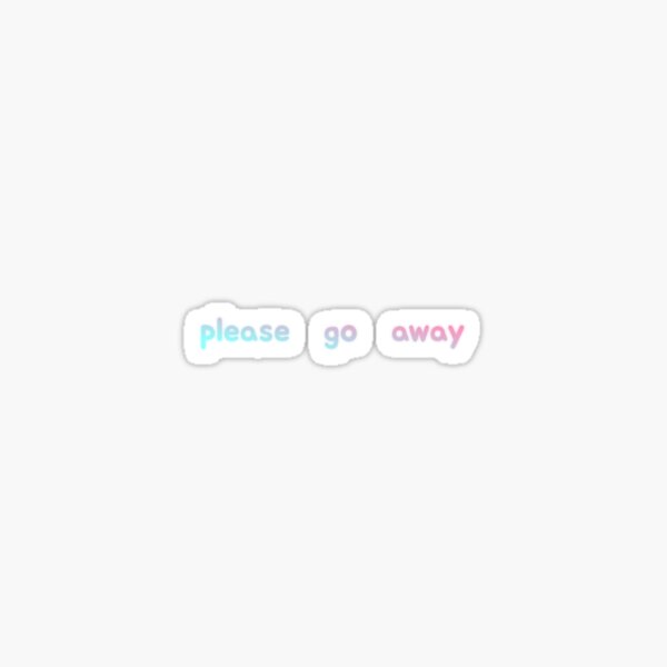 "please go away" Sticker by xoCatty | Redbubble