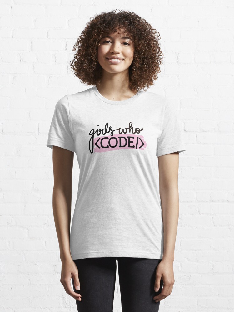Girls Who Code T Shirt For Sale By Alissawang Redbubble Girls Who Code T Shirts Women