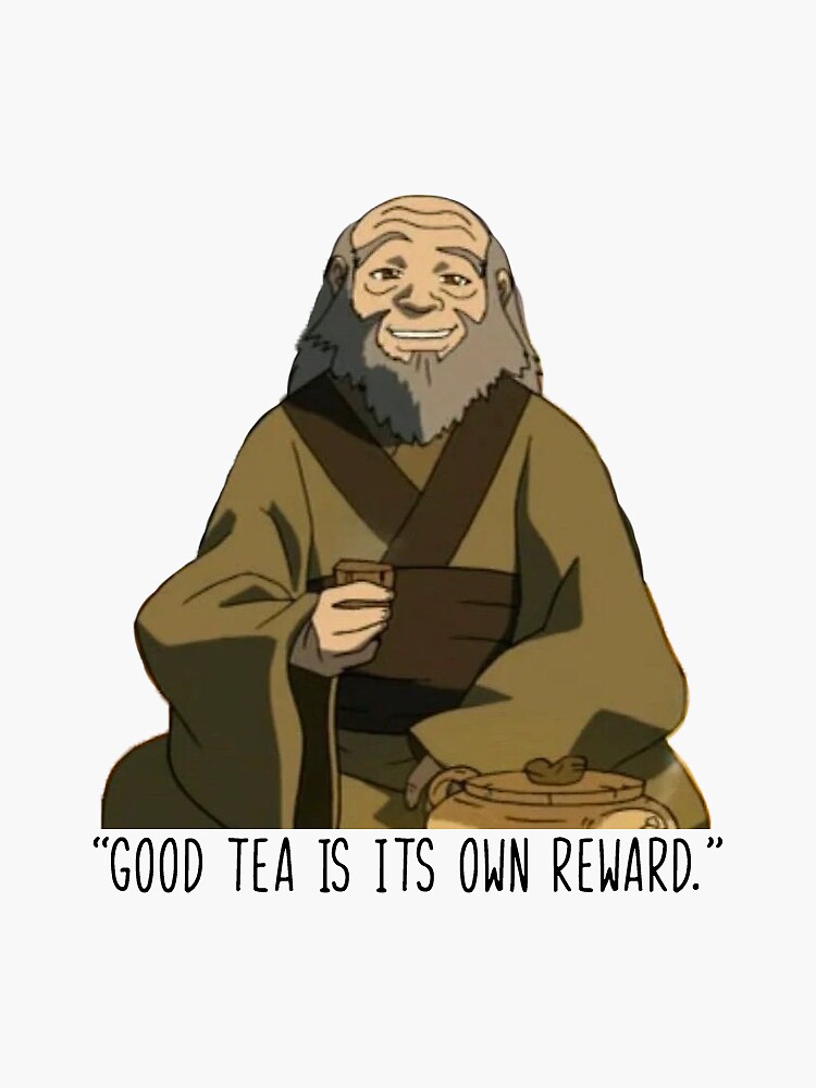 "Uncle Iroh Tea Quote" Sticker by jmaiphotography | Redbubble