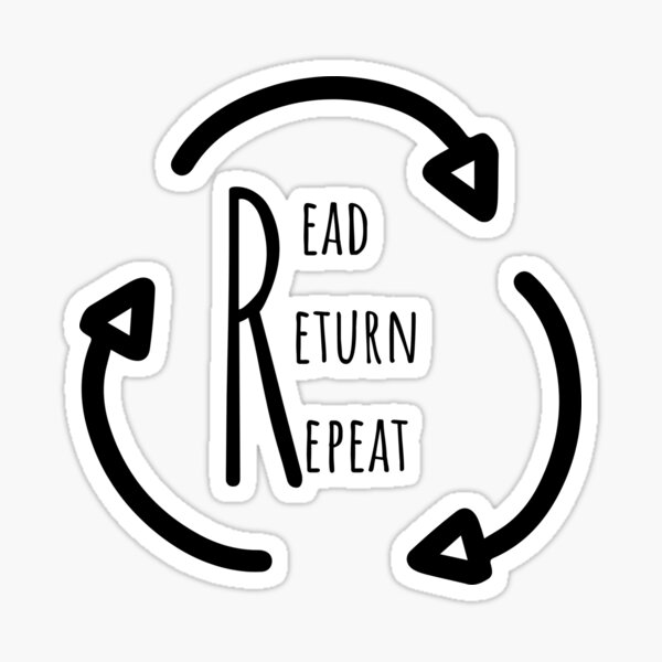"Read Return Repeat " Sticker for Sale by hemantarora | Redbubble