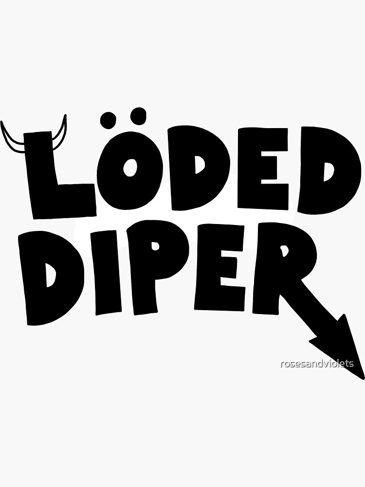 "Loded Diper" Sticker for Sale by rosesandviolets | Redbubble