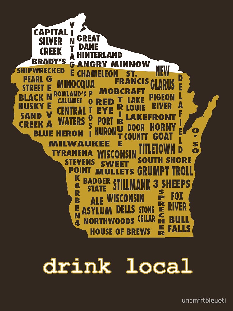 "Drink Local (WI)" T-shirt for Sale by uncmfrtbleyeti | Redbubble ...