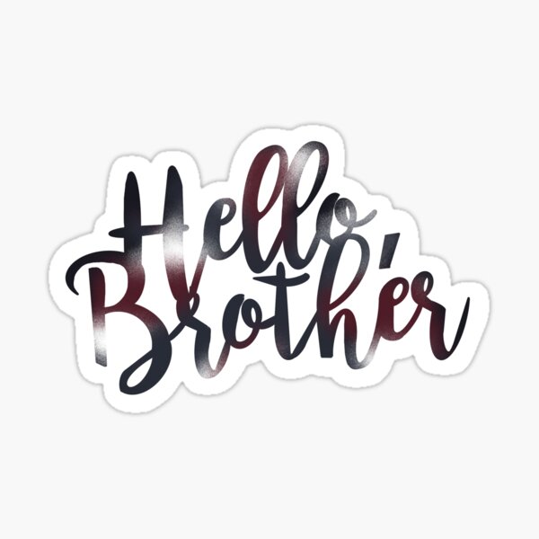 "Hello Brother" Sticker for Sale by memeh10 | Redbubble