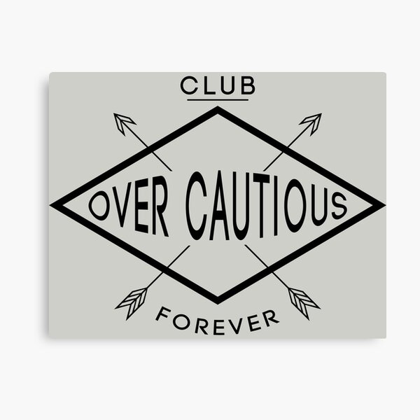 "Club Over Cautious Forever" Canvas Print by cibokilley | Redbubble