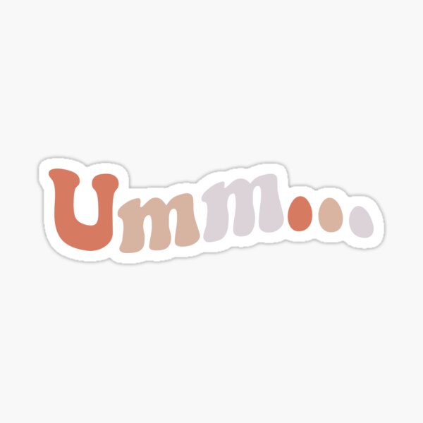 "Umm..." Sticker by rijhaaa | Redbubble