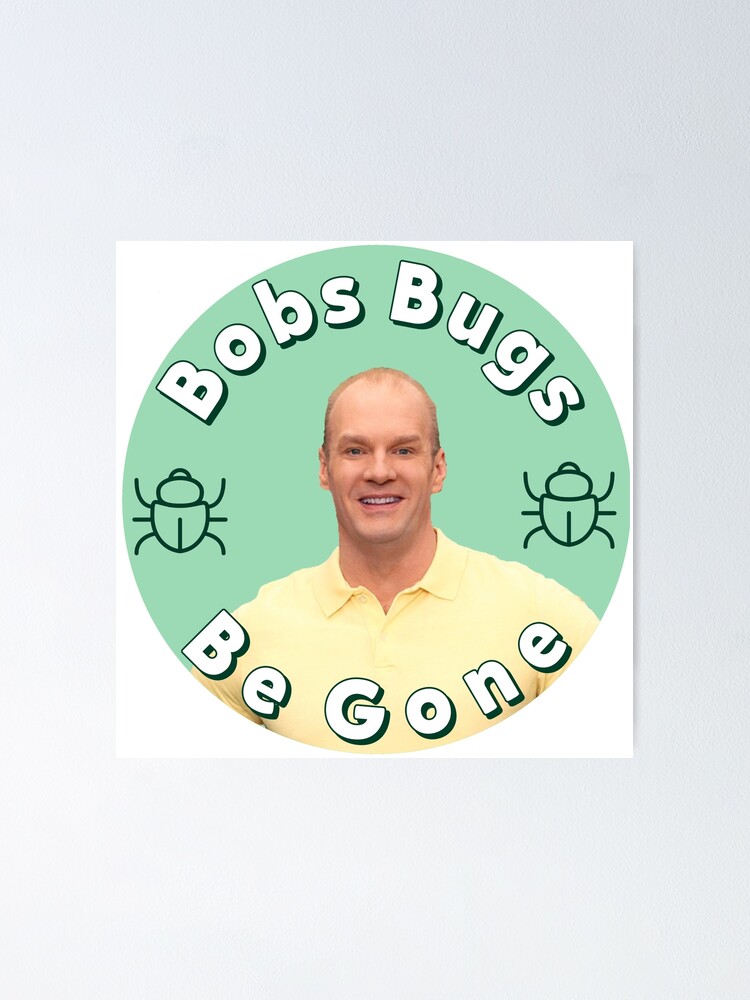 "Bobs Bugs Be Gone" Poster for Sale by courtneyklich | Redbubble