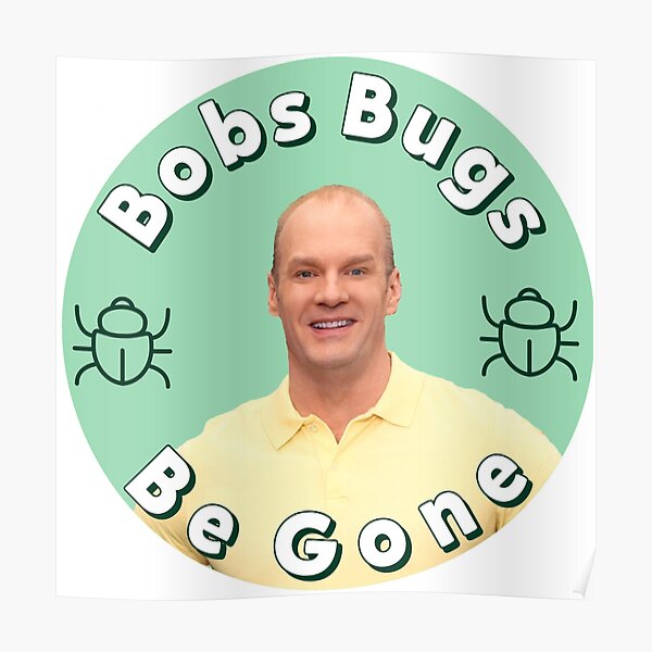 "Bobs Bugs Be Gone" Poster for Sale by courtneyklich | Redbubble