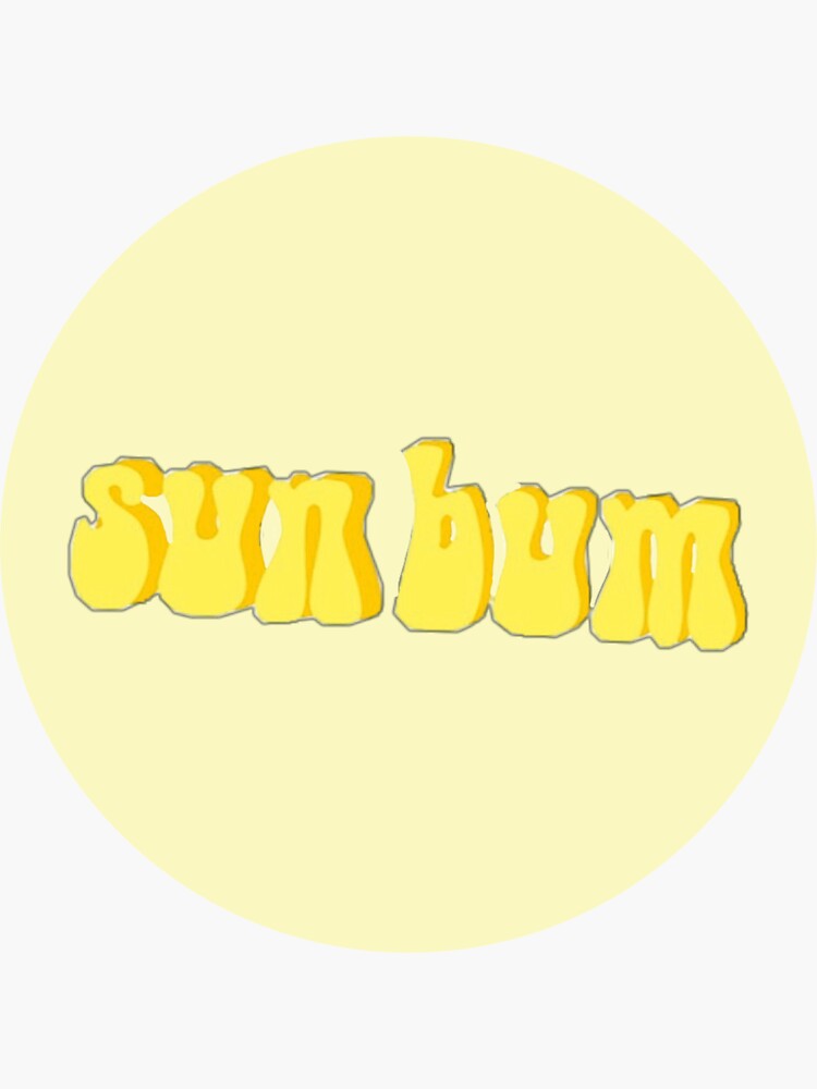 Sun Bum” sticker" Sticker by gracedewan | Redbubble