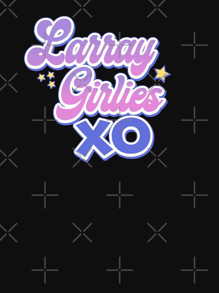 "Larray Girlies xo" T-shirt for Sale by MisterPlop | Redbubble | larray ...