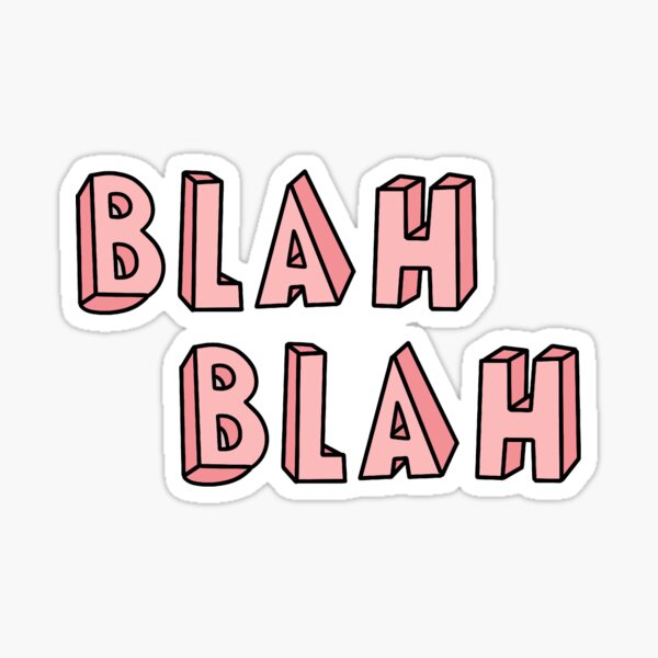 "blah blah " Sticker for Sale by zarapatel | Redbubble