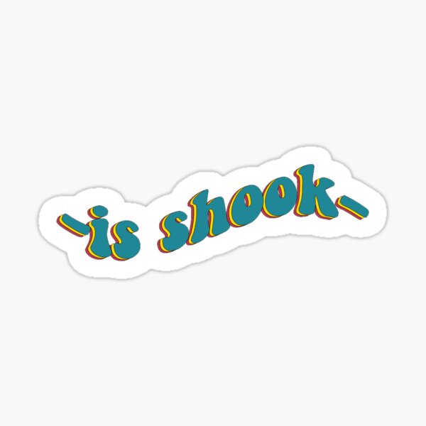 "Shook Sticker (curved)" Sticker for Sale by carolstickers | Redbubble