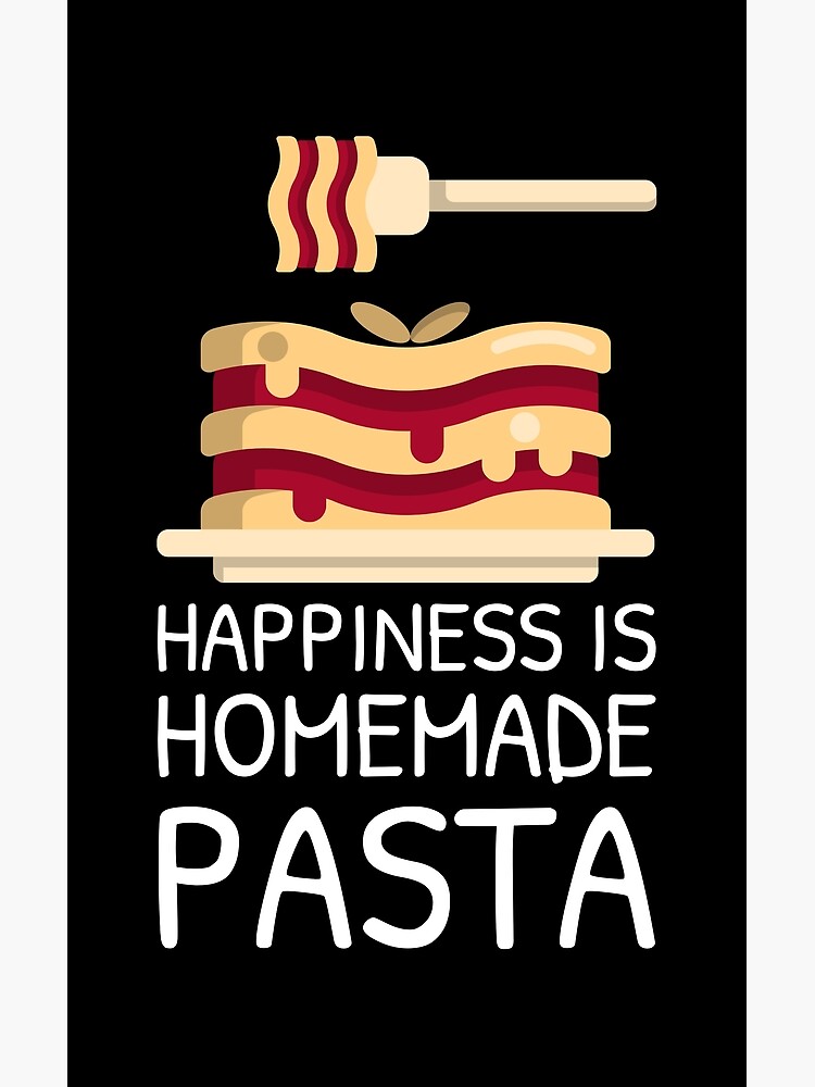 "Yummy Lasagna Homemade Pasta Happiness Quote" Poster for Sale by Telle Garcia | Redbubble