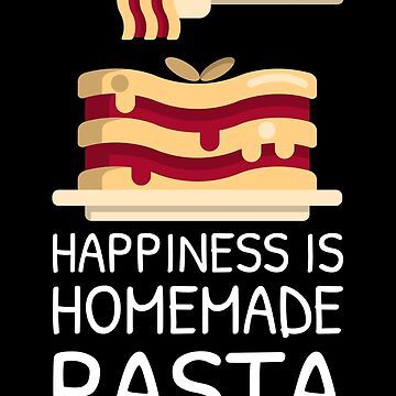 "Yummy Lasagna Homemade Pasta Happiness Quote" Poster for Sale by Telle ...